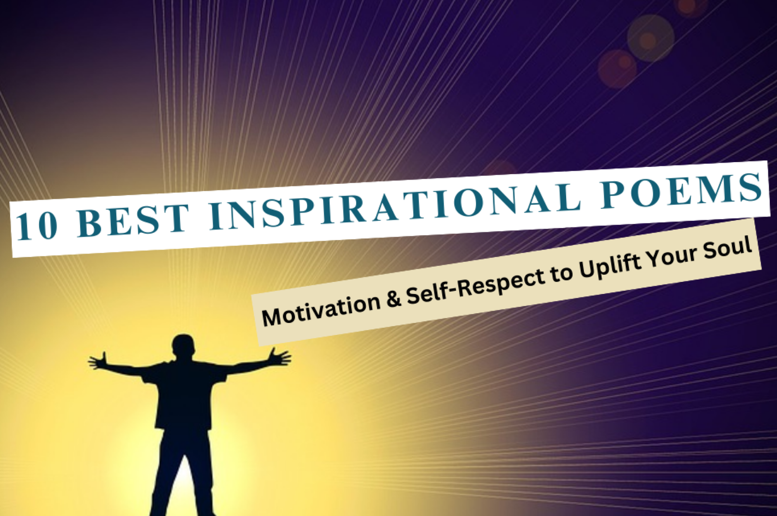 10 Best Inspirational Poems on Motivation & Self-Respect to Uplift Your ...