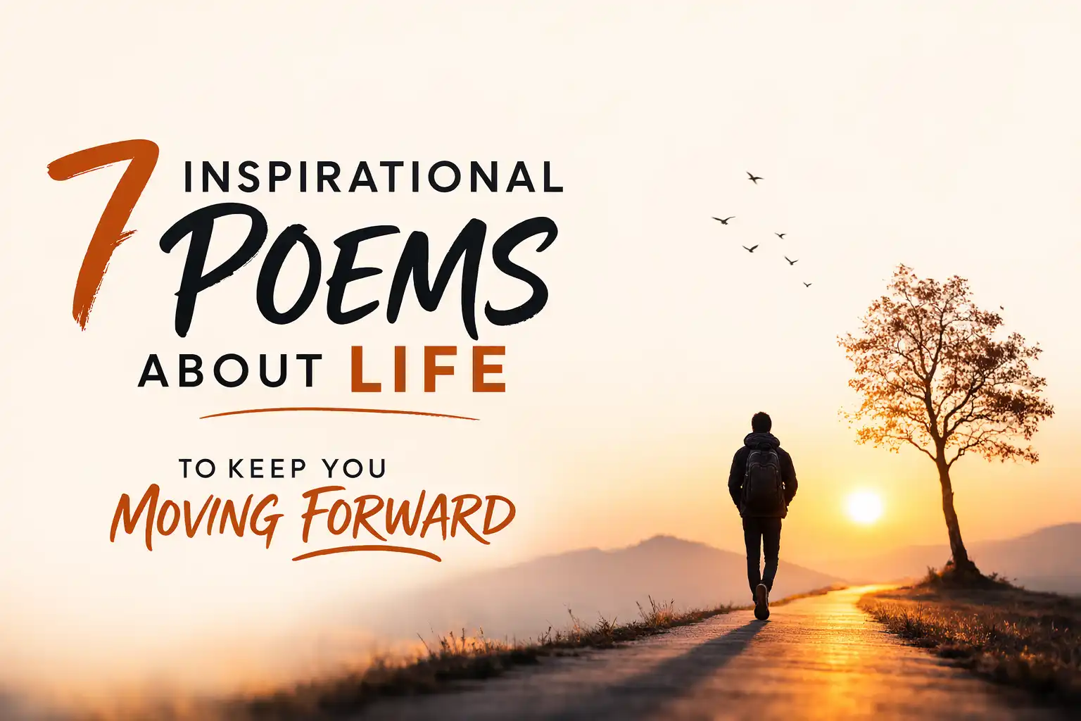 7 Inspirational Poems About Life to Keep You Moving Forward - ThePoemStory
